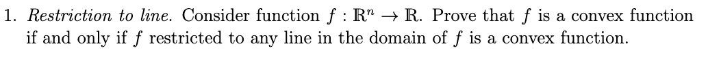 Solved 1. Restriction to line. Consider function f:Rn→R. | Chegg.com