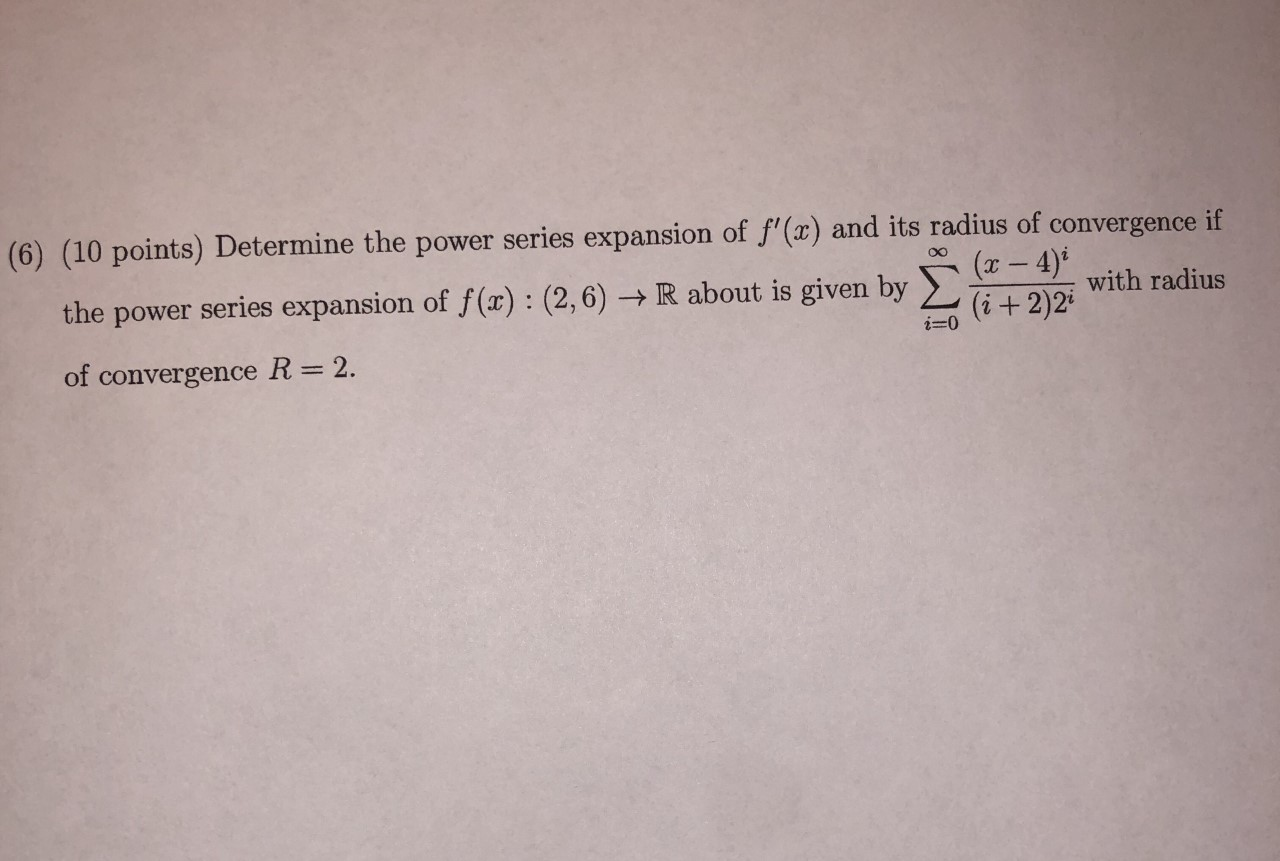 Solved (6) (10 points) Determine the power series expansion | Chegg.com