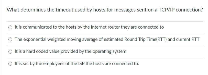 Solved What determines the timeout used by hosts for | Chegg.com