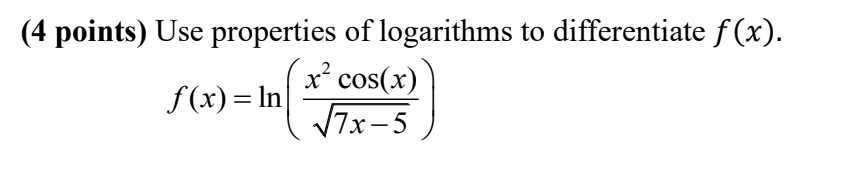 Solved Use properties of logarithms to differentiate | Chegg.com