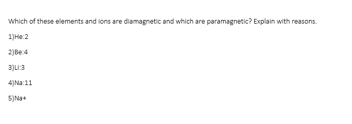 Solved Which of these elements and ions are diamagnetic and | Chegg.com