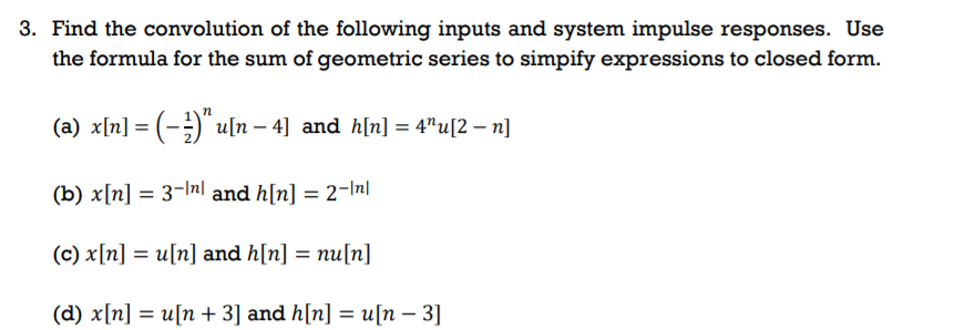 Solved 3. Find the convolution of the following inputs and | Chegg.com