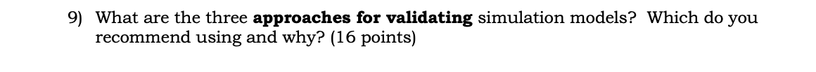 Solved 9) What are the three approaches for validating | Chegg.com