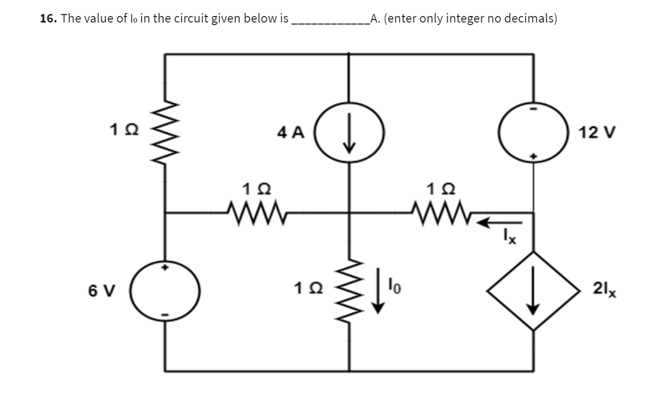 Solved 16. The value of l0 in the circuit given below is A. | Chegg.com