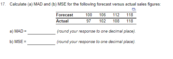 Solved 17. Calculate (a) MAD and (b) MSE for the following | Chegg.com