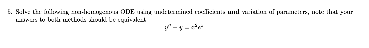 Solved 5. Solve the following non-homogenous ODE using | Chegg.com