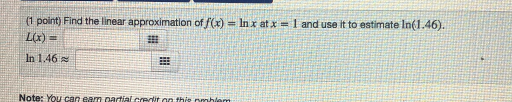 Solved (1 point) Find the linear approximation of f(x) = Inx | Chegg.com