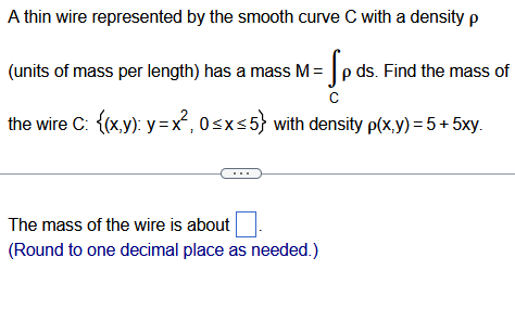 Solved A thin wire represented by the smooth curve C ﻿with a | Chegg.com