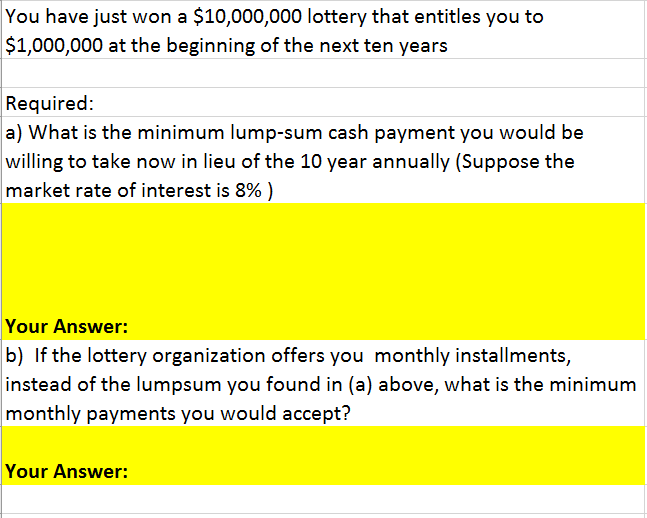 Solved You have just won a $10,000,000 lottery that entitles | Chegg.com
