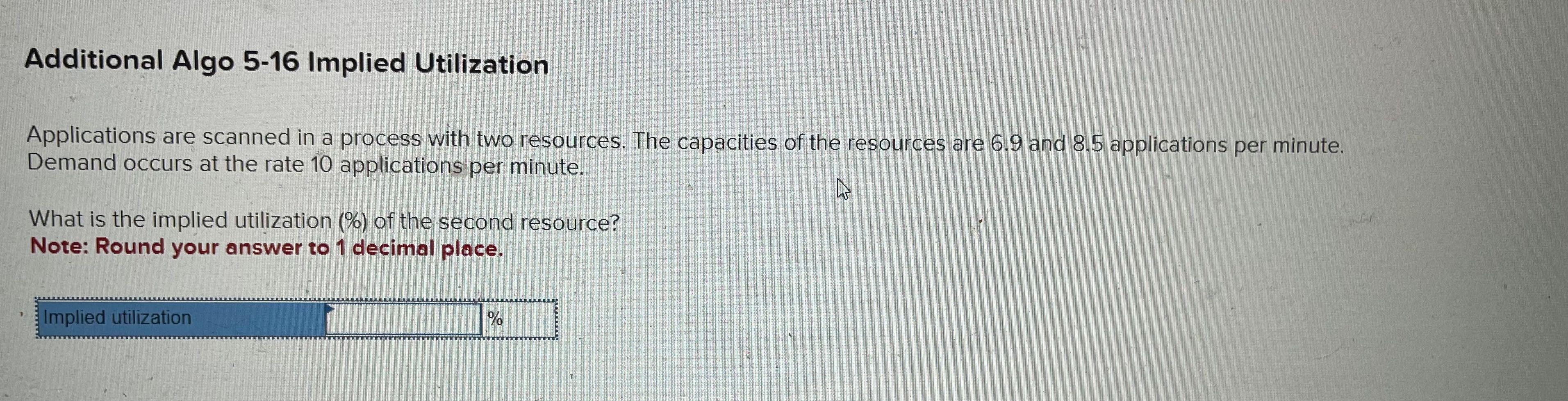 Solved Additional Algo 5-16 Implied Utilization Applications | Chegg.com