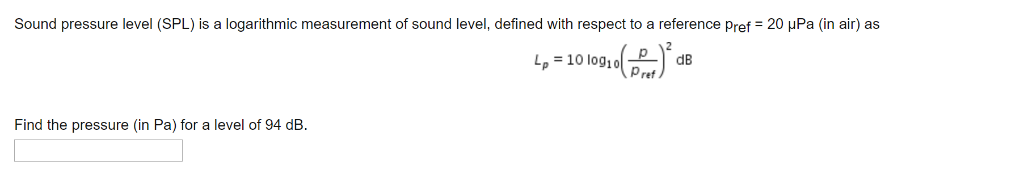 Solved Sound pressure level (SPL) is a logarithmic | Chegg.com
