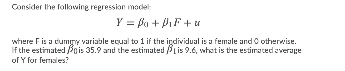 Solved Consider the following regression model: Y = Bo + B1F | Chegg.com
