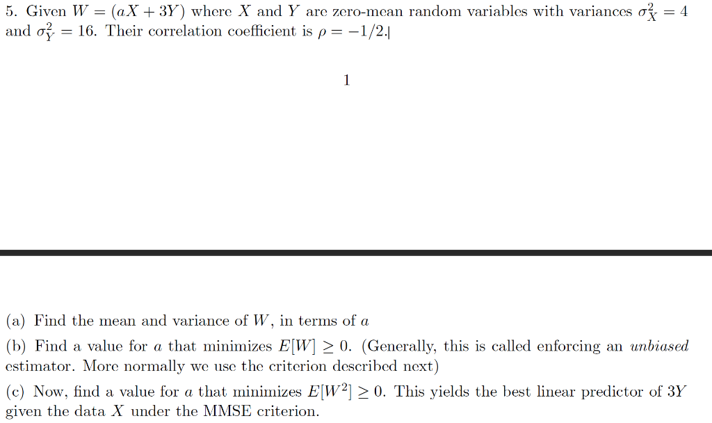Solved 5. Given W=(aX+3Y) where X and Y are zero-mean random | Chegg.com