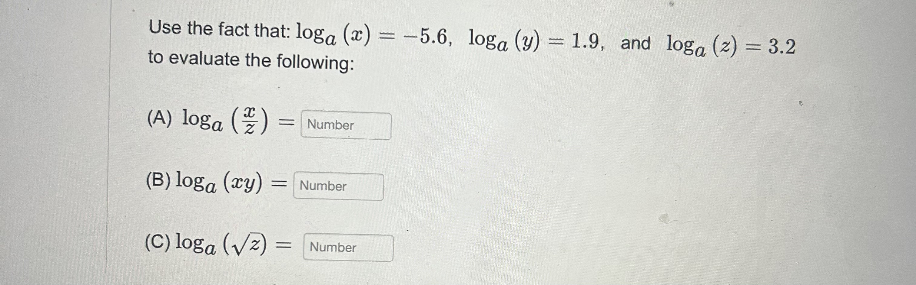 Solved Use the fact that: loga(x)=−5.6,loga(y)=1.9, and | Chegg.com