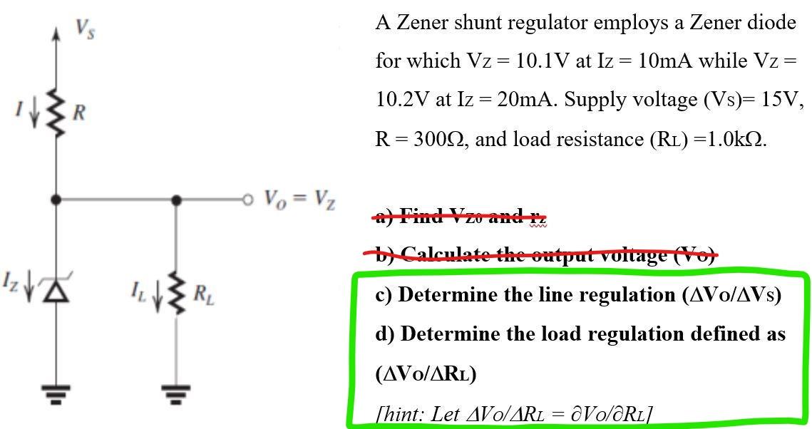 Solved Vs A Zener shunt regulator employs a Zener diode for | Chegg.com