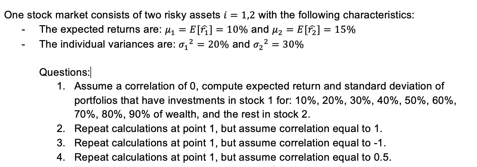 Solved One stock market consists of two risky assets i = 1,2 | Chegg.com