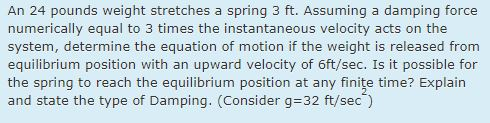 Solved An 24 pounds weight stretches a spring 3 ft. Assuming | Chegg.com