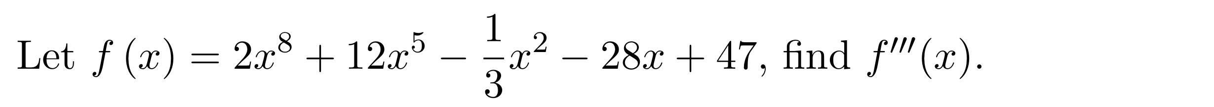 Solved Let S (x) = 2x8 + 12x5 1 x 2 X 3 – 28x + 47, find | Chegg.com