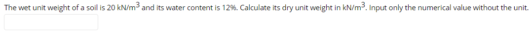 Solved The wet unit weight of a soil is 20 kN/m3 and its | Chegg.com