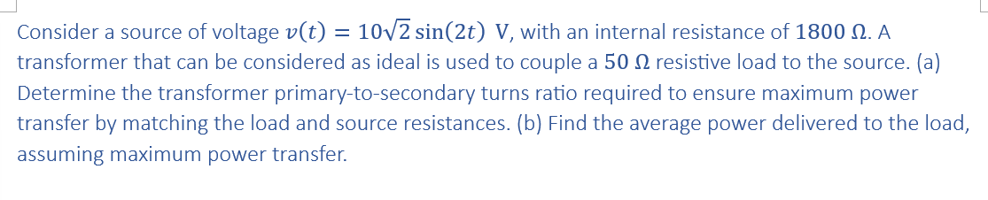 Solved Consider a source of voltage v(t)=102sin(2t)V, with | Chegg.com