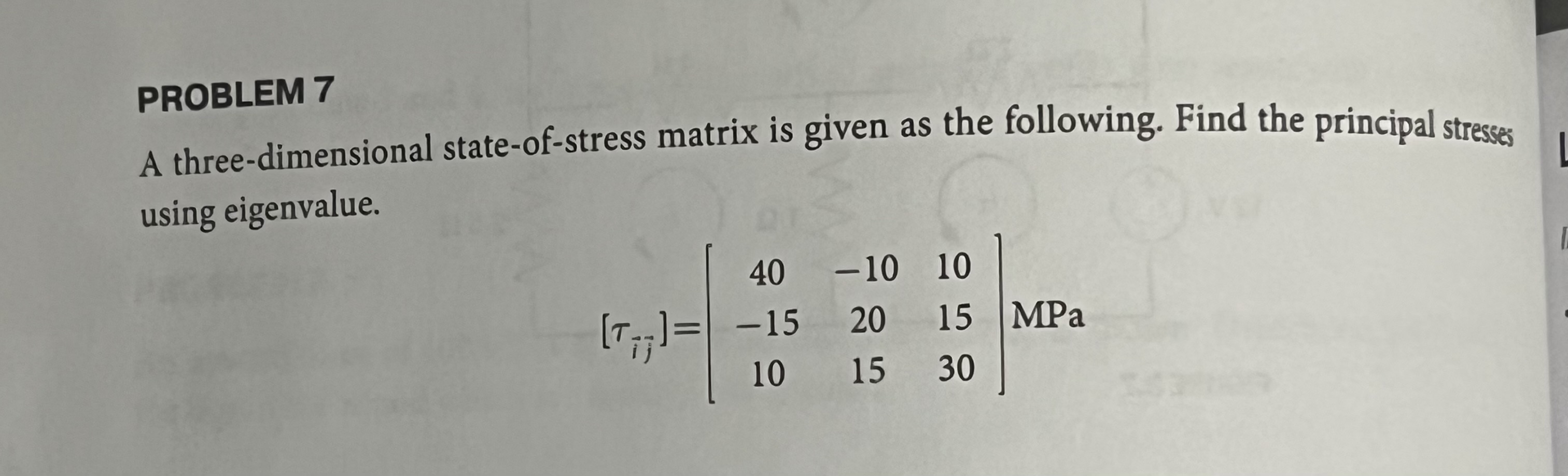 Solved PROBLEM 7 A three-dimensional state-of-stress matrix | Chegg.com