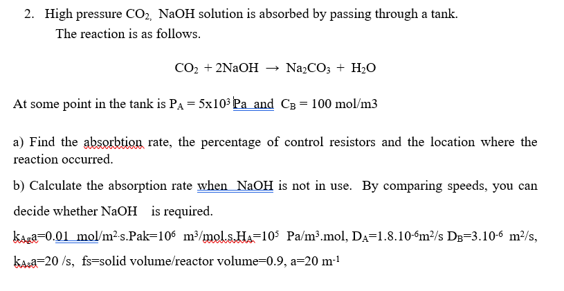 Solved 2. High pressure CO2, NaOH solution is absorbed by | Chegg.com