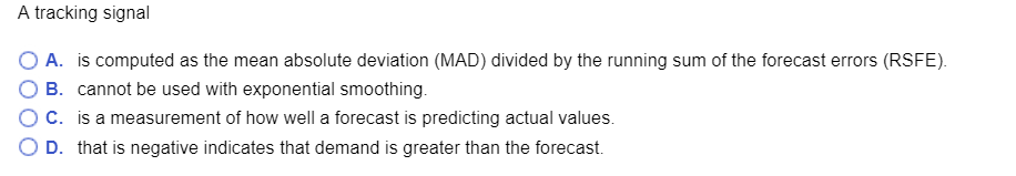 Solved A tracking signal O A. is computed as the mean | Chegg.com