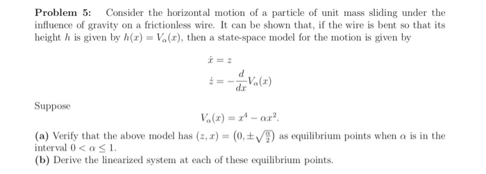 Solved Problem 5: Consider the horizontal motion of a | Chegg.com