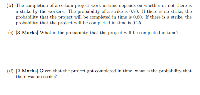 Solved (b) The completion of a certain project work in time | Chegg.com
