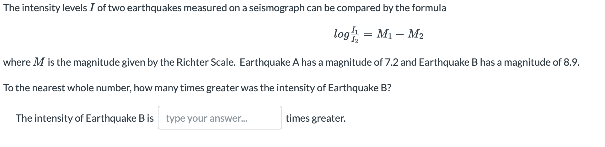 Solved The intensity levels I of two earthquakes measured on | Chegg.com