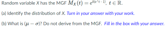 Solved Random variable X has the MGF MX(t) = eglert-1), tER. | Chegg.com