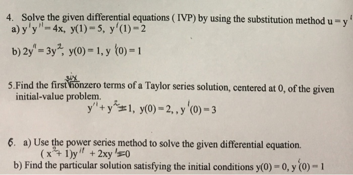 Solved 4. Solve the given differential equations (IVP) by | Chegg.com