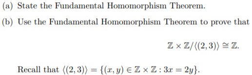 Solved (a) State the Fundamental Homomorphism Theorem. (b) | Chegg.com
