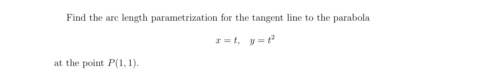 Solved Find the arc length parametrization for the tangent | Chegg.com