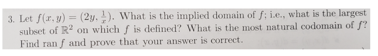 Solved 3. Let f(x, y) = (2y, 4). What is the implied domain | Chegg.com