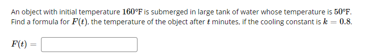 Solved An object with initial temperature 160∘F is submerged | Chegg.com