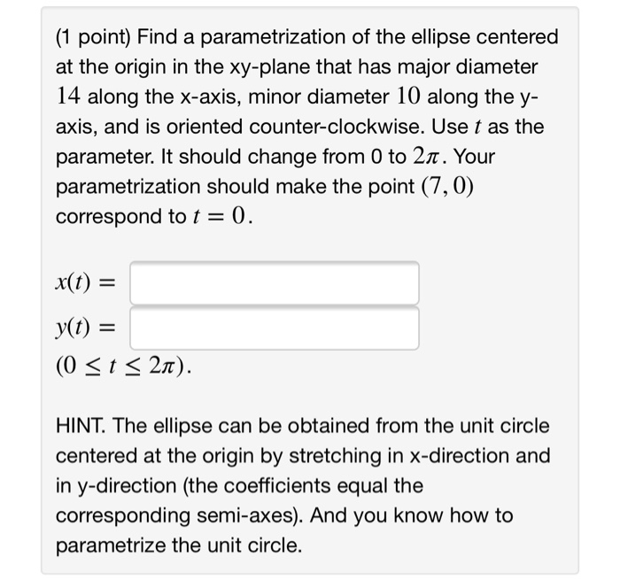 Solved (1 point) Find a parametrization of the ellipse | Chegg.com