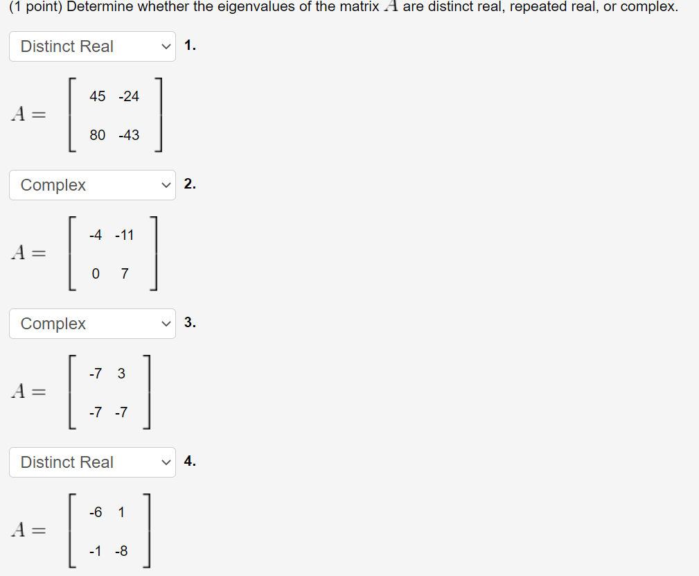 Solved (1 point) Determine whether the eigenvalues of the | Chegg.com