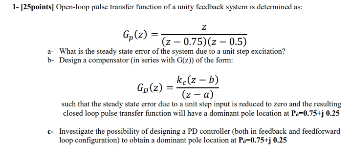 Solved 1- [25points Open-loop pulse transfer function of a | Chegg.com