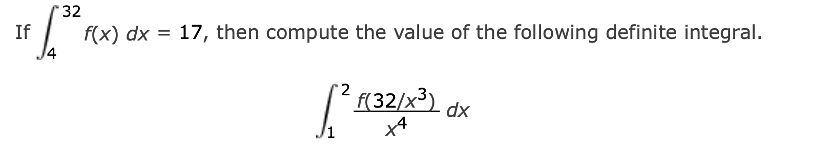 Solved If ∫432f(x)dx=17, then compute the value of the | Chegg.com