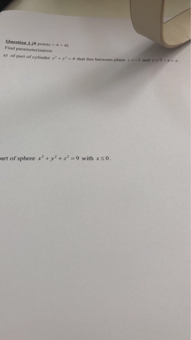 Solved Question L(8 points-4+4 Find parameterization a) of | Chegg.com