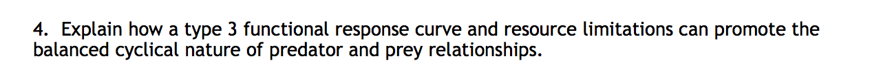 Solved 4. Explain how a type 3 functional response curve and | Chegg.com