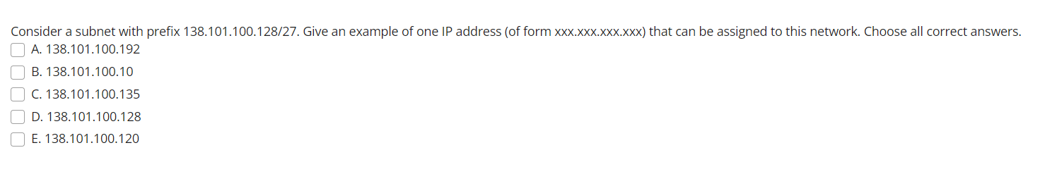 Solved Consider a subnet with prefix 138.101.100.128/27. | Chegg.com