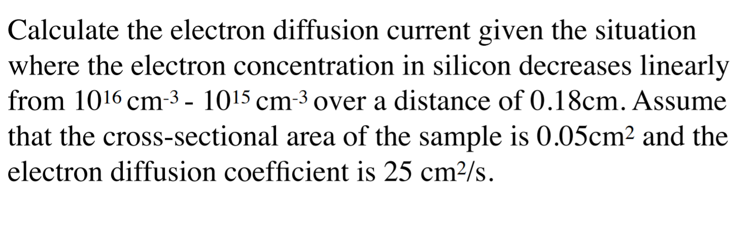 Solved Calculate the electron diffusion current given the | Chegg.com