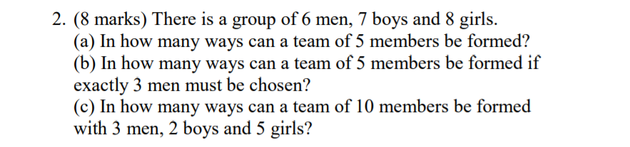 Solved 2. (8 marks) There is a group of 6 men, 7 boys and 8 | Chegg.com