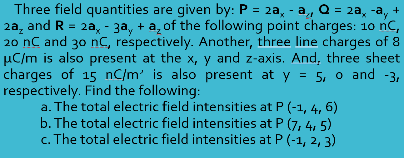 Solved + Three field quantities are given by: P = 2ax - a, Q | Chegg.com