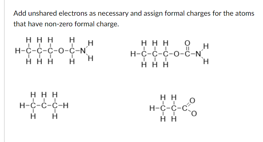 Solved Add unshared electrons as necessary and assign formal | Chegg.com