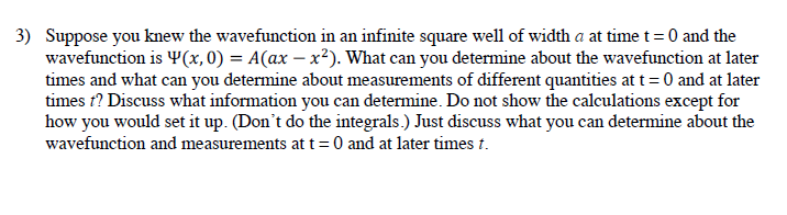 Solved 3) Suppose you knew the wavefunction in an infinite | Chegg.com