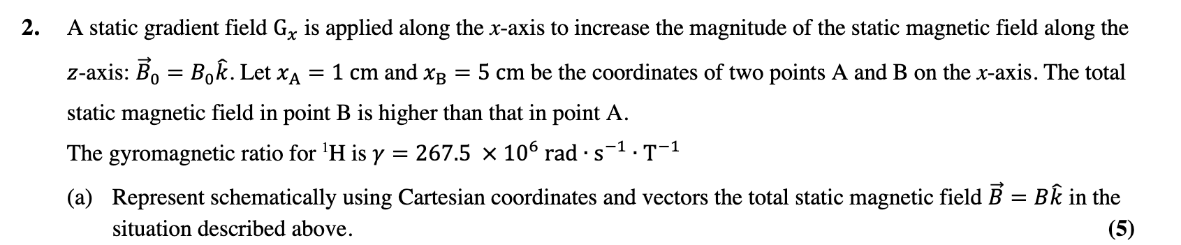 Solved 2. A static gradient field Gx is applied along the | Chegg.com