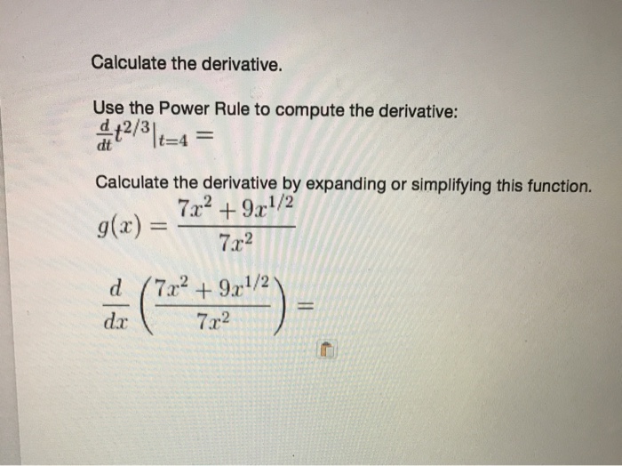 Solved Calculate the derivative. Use the Power Rule to | Chegg.com
